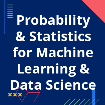 Latest Probability & Statistics for Machine Learning &... topics ...